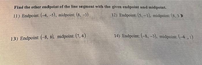 Solved Find the other endpoint of the line segment with the | Chegg.com