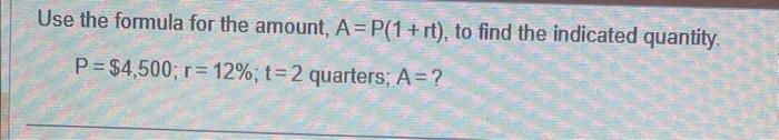 Solved Use the formula for the amount, A=P(1+rt), to find | Chegg.com