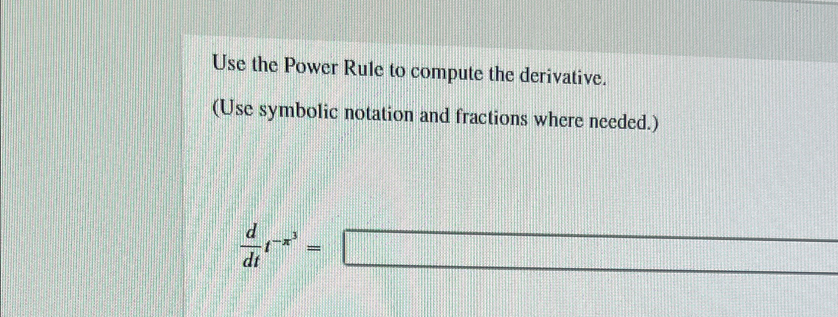 Solved Use the Power Rule to compute the derivative.(Use | Chegg.com