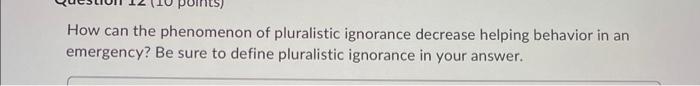 Solved How can the phenomenon of pluralistic ignorance | Chegg.com