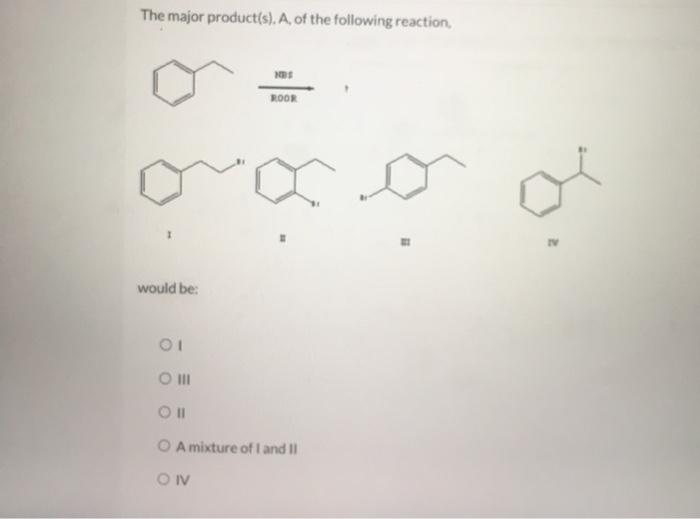 Solved The major product(s). A, of the following reaction. | Chegg.com