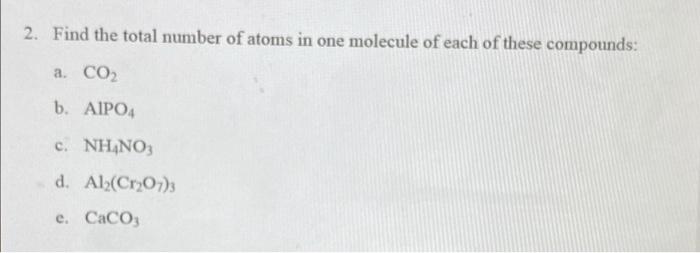 Solved 2. Find the total number of atoms in one molecule of | Chegg.com