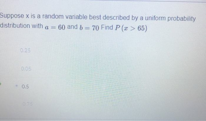 Solved Suppose x is a random variable best described by a | Chegg.com