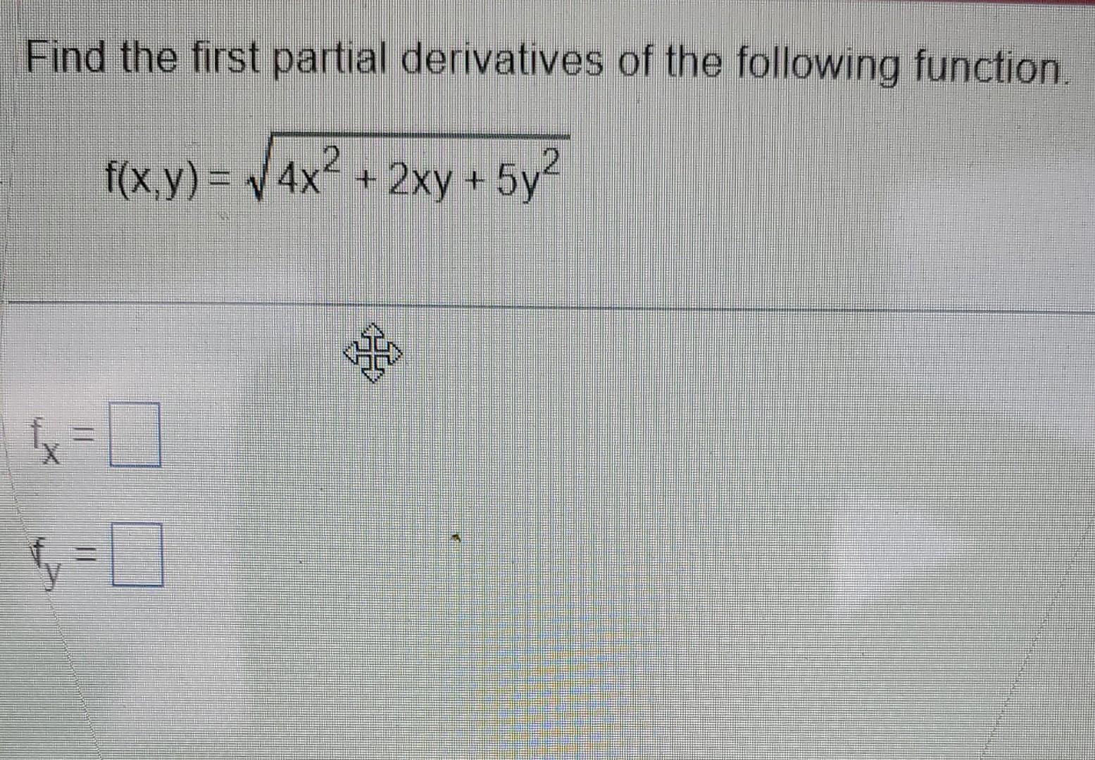 Solved Find the first partial derivatives of the following | Chegg.com