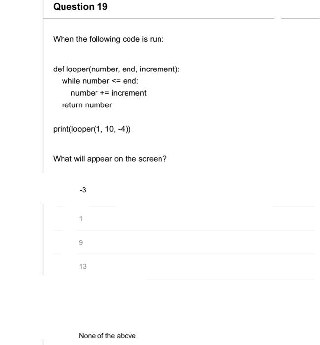 Solved When the following code is run: def looper(number, | Chegg.com