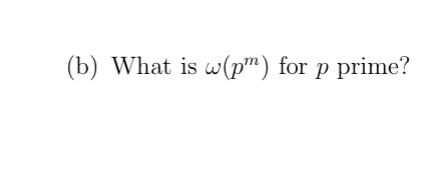 Solved (b) ﻿What is ω(pm) ﻿for p ﻿prime?where w is the | Chegg.com