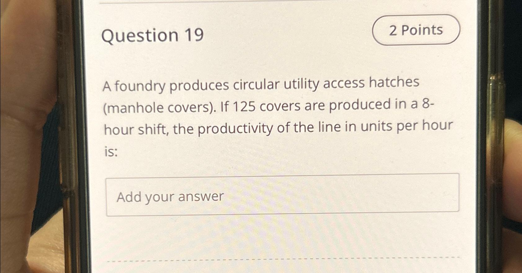 Solved Question 19A foundry produces circular utility access | Chegg.com