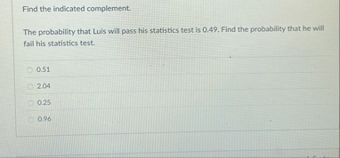 Solved Find the indicated complement.The probability that | Chegg.com
