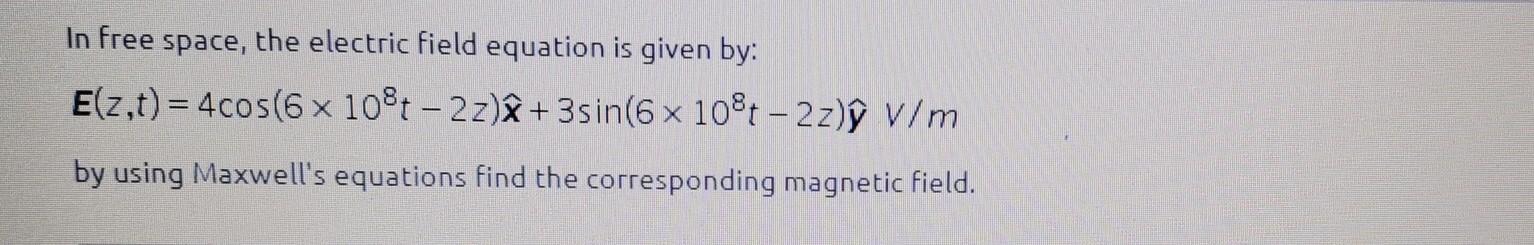Solved In free space, the electric field equation is given | Chegg.com