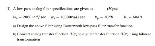 Solved 1) A low-pass analog filter specifications are given | Chegg.com