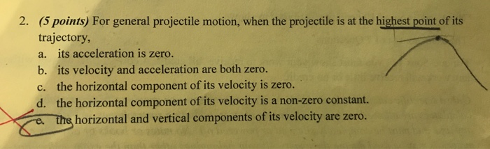 Solved 2. (5 points) For general projectile motion, when the | Chegg.com
