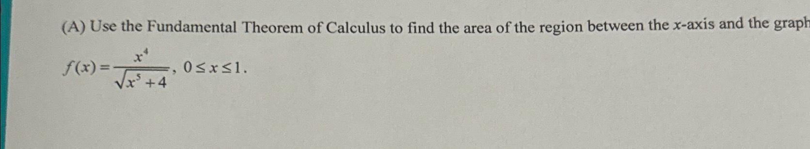 Solved (A) ﻿Use the Fundamental Theorem of Calculus to find | Chegg.com