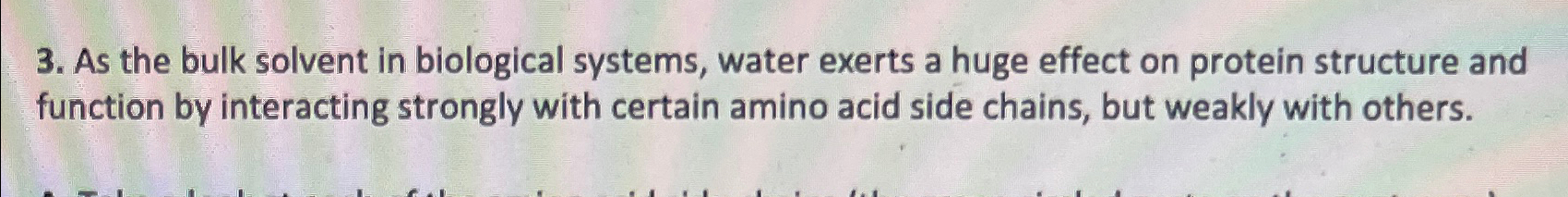Solved As the bulk solvent in biological systems, water | Chegg.com