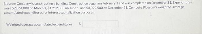 Solved Blossom Company is constructing a building. | Chegg.com