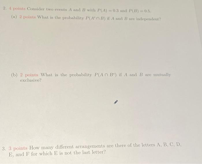 Solved 2. 4 points Consider two events A and B with P(A)=0.3 | Chegg.com