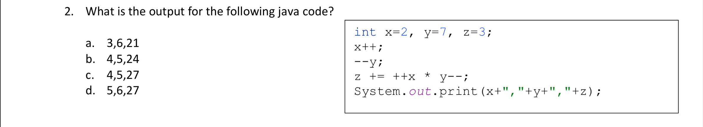 Solved What is the output for the following java | Chegg.com