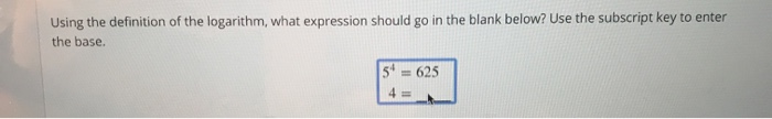 Solved Using the definition of the logarithm, what | Chegg.com