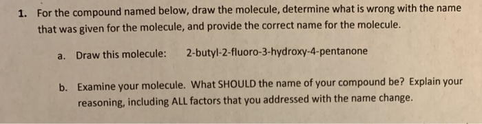 Solved 1. For the compound named below, draw the molecule, | Chegg.com