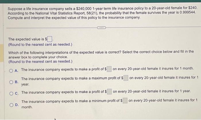 Solved Suppose a life insurance company sells a $240,000 | Chegg.com