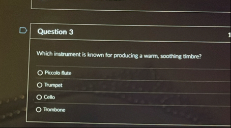 Solved Question 3Which instrument is known for producing a | Chegg.com