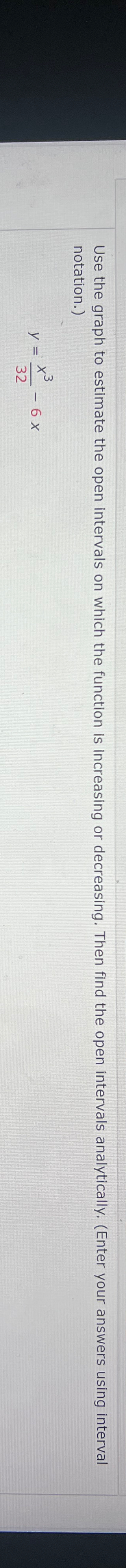 Solved Use the graph to estimate the open intervals on which | Chegg.com
