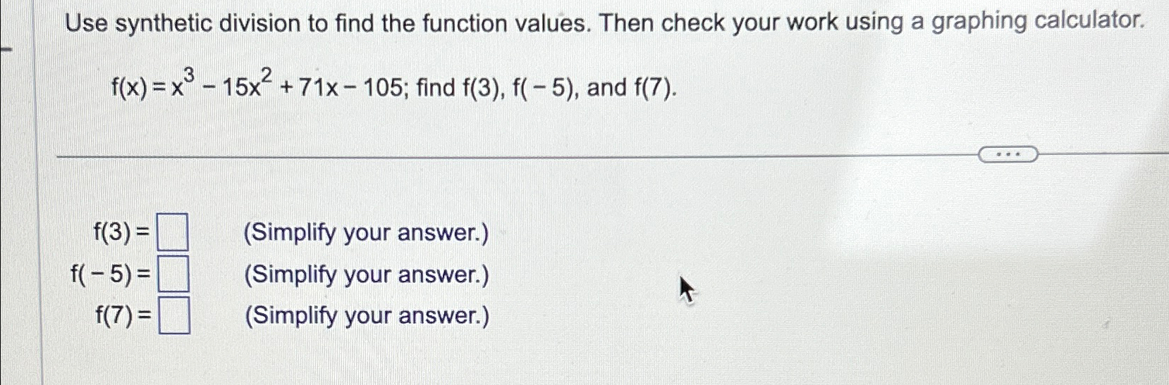 Solved Use synthetic division to find the function values. | Chegg.com