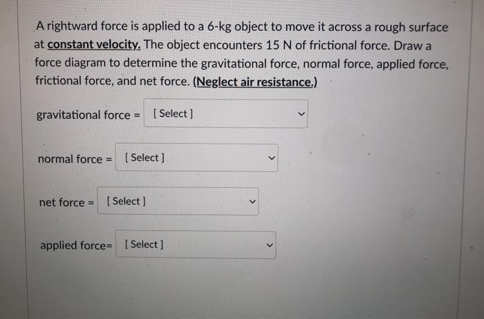 Solved A rightward force is applied to a 6-kg object to move | Chegg.com