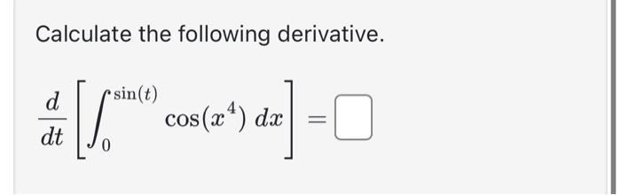Solved Calculate the following derivative. | Chegg.com