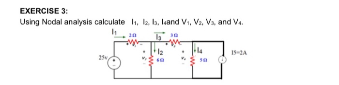Solved EXERCISE 3: Using Nodal analysis calculate 11, 12, | Chegg.com