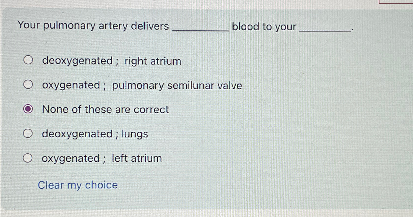 Solved Your pulmonary artery delivers ﻿blood to your | Chegg.com