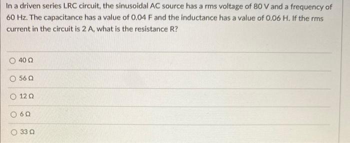 Solved In a driven series LRC circuit, the sinusoidal AC | Chegg.com