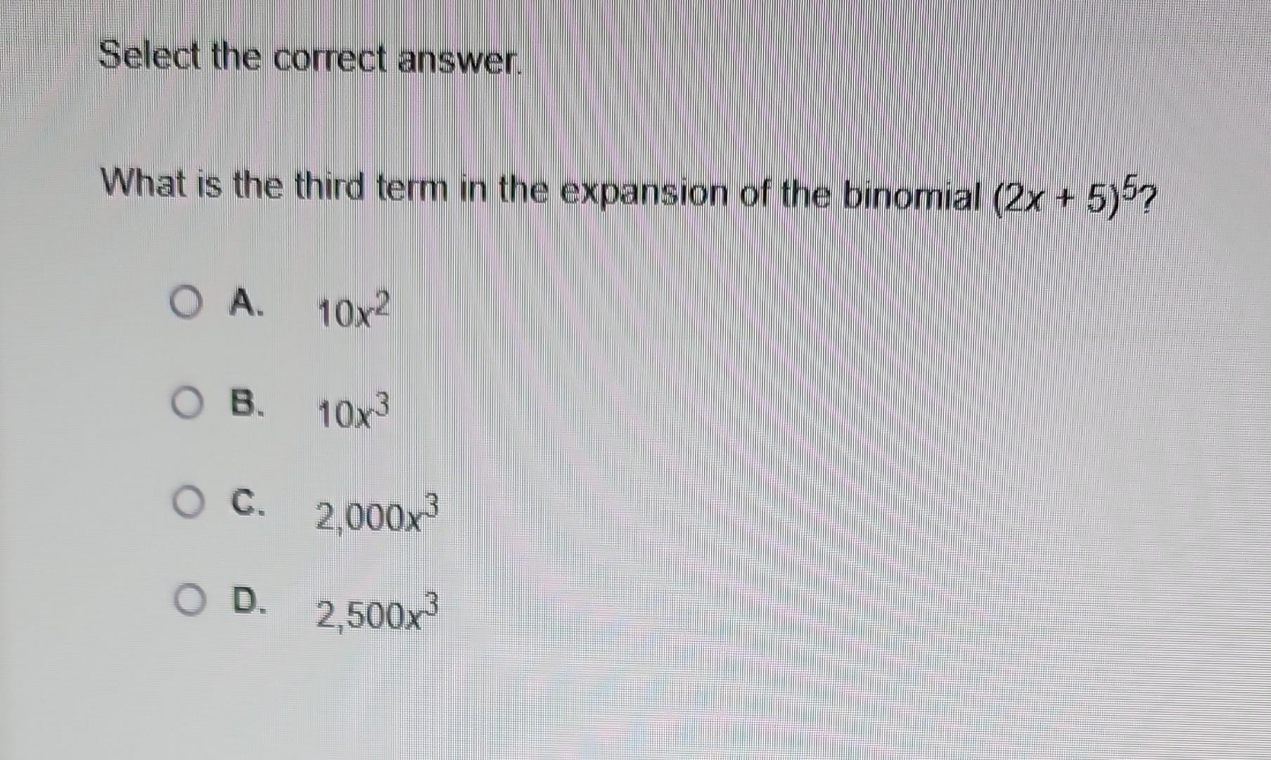 Solved Select the correct answer. What is the third term in | Chegg.com