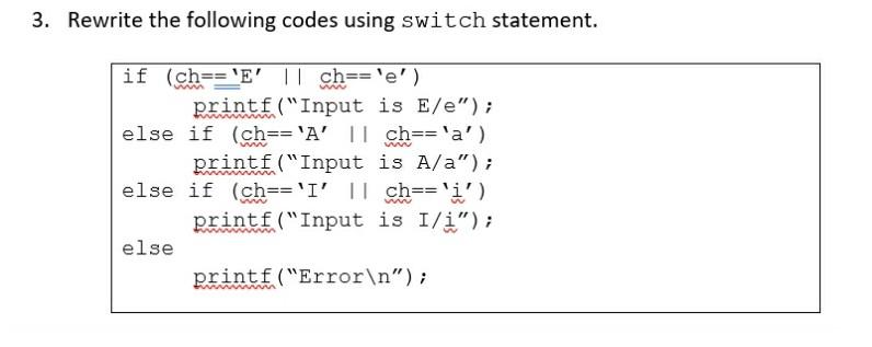 Solved 3. Rewrite the following codes using switch | Chegg.com