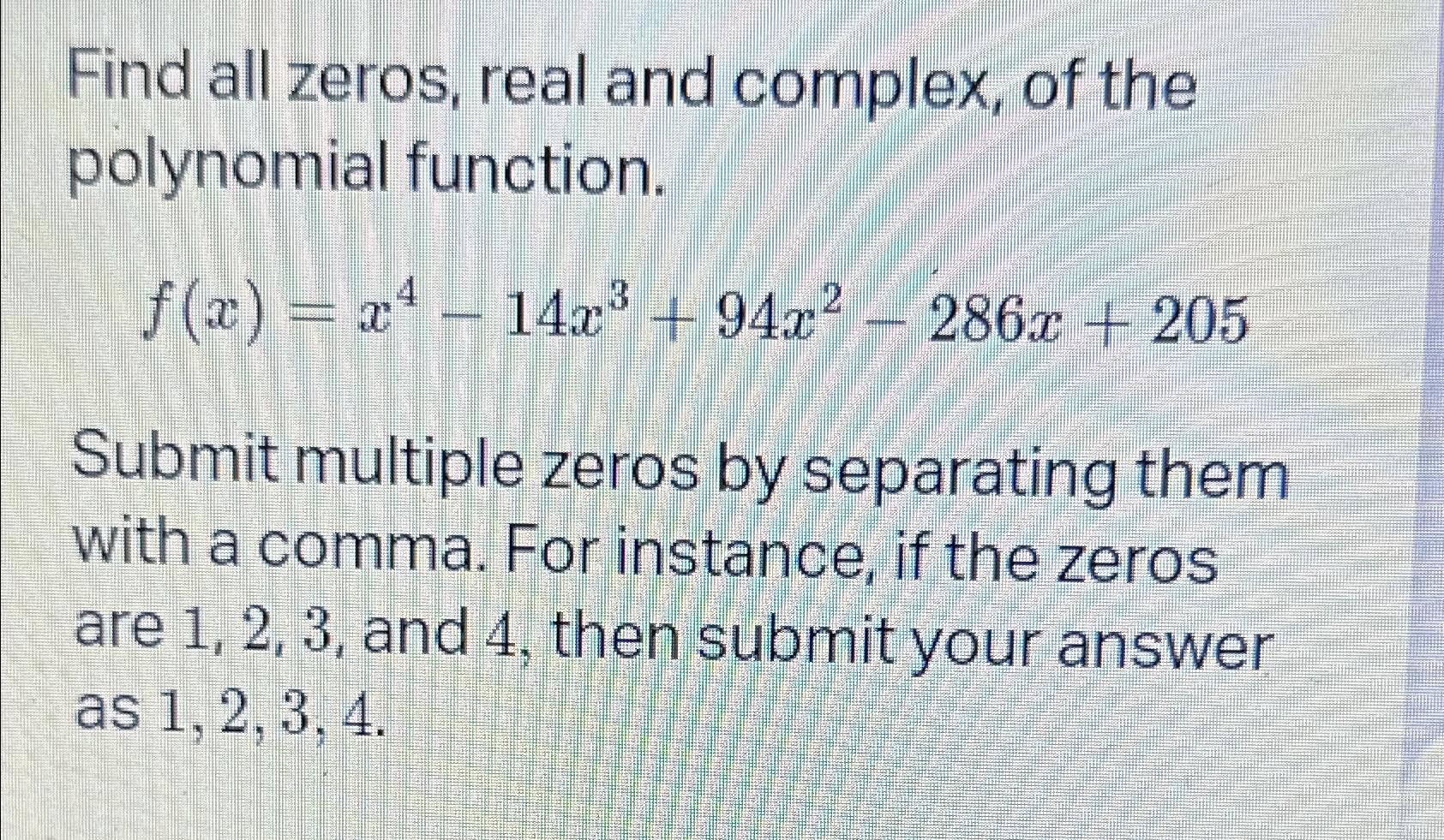 Solved Find all zeros, real and complex, of the polynomial | Chegg.com
