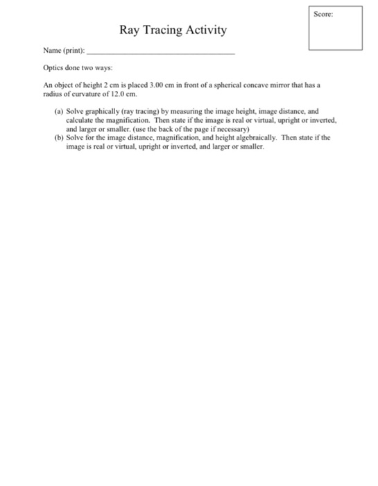 Solved Score: Ray Tracing Activity Name (print): Optics done | Chegg.com