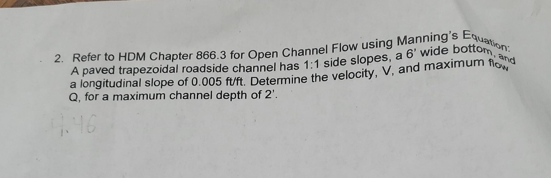 Solved 2. Refer to HDM Chapter 866.3 for Open Channel Flow | Chegg.com
