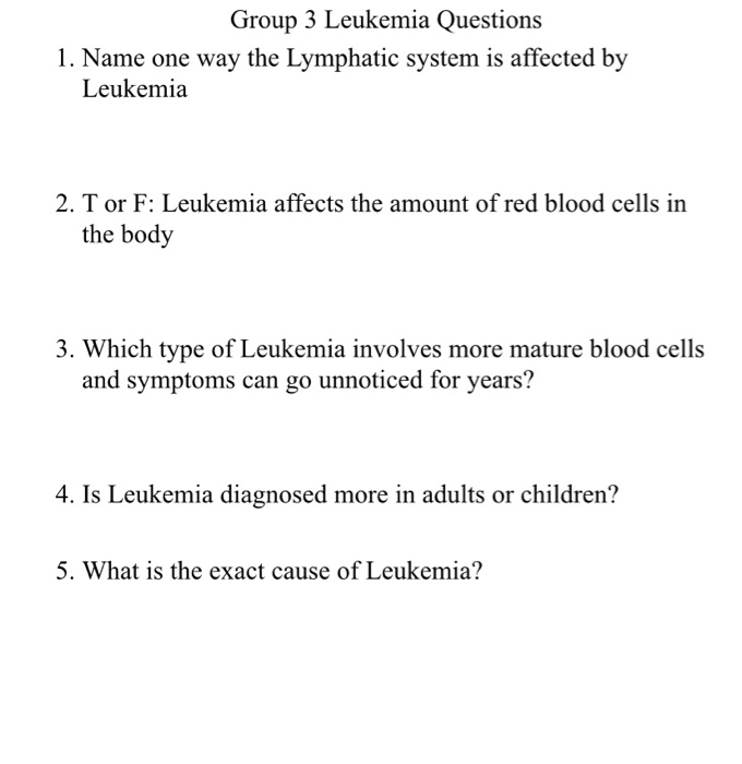 Solved Group 3 Leukemia Questions 1. Name one way the | Chegg.com