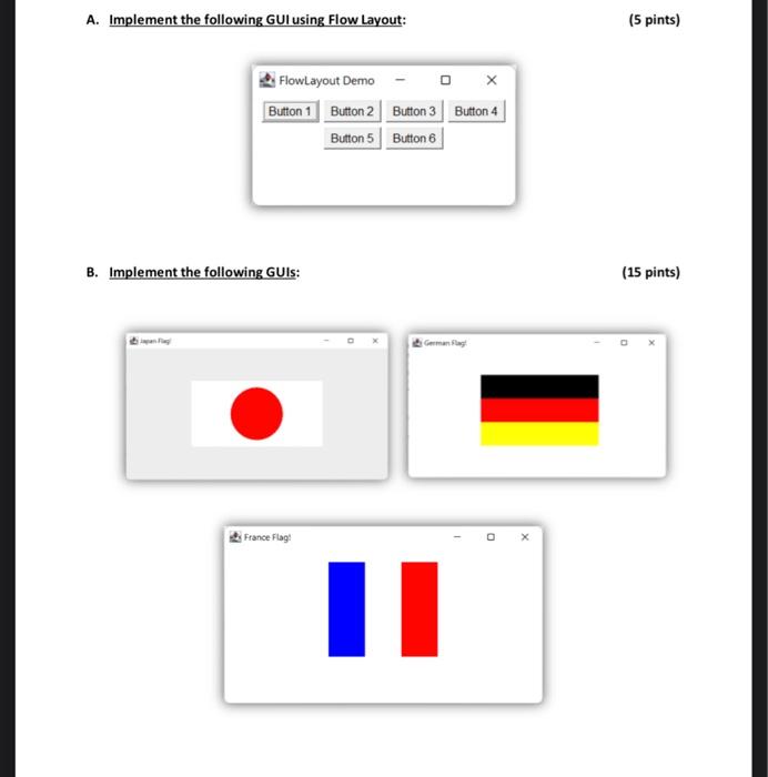 Solved A. Implement the following GUI using Flow Layout: B. | Chegg.com