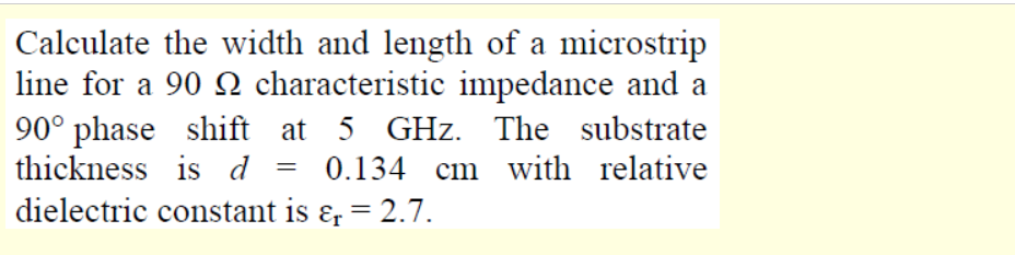 Solved Calculate the width and length of a microstrip line | Chegg.com