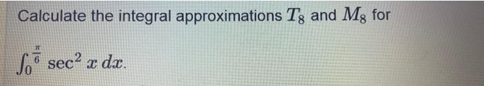 Solved Calculate the integral approximations Tg and Mg for | Chegg.com