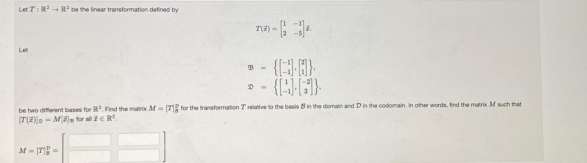 Solved Let T:R2→R2 ﻿be the linear transformation defined | Chegg.com