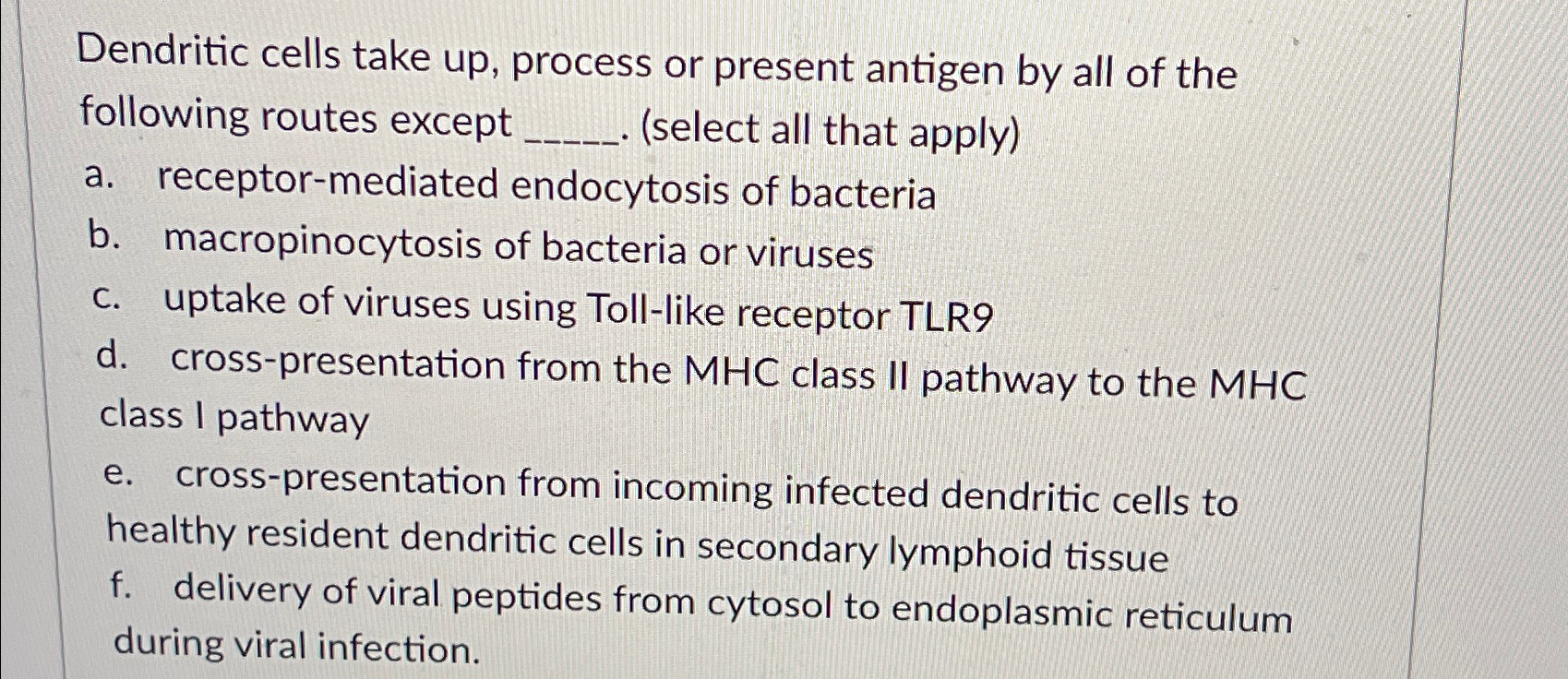Solved Dendritic cells take up, ﻿process or present antigen | Chegg.com
