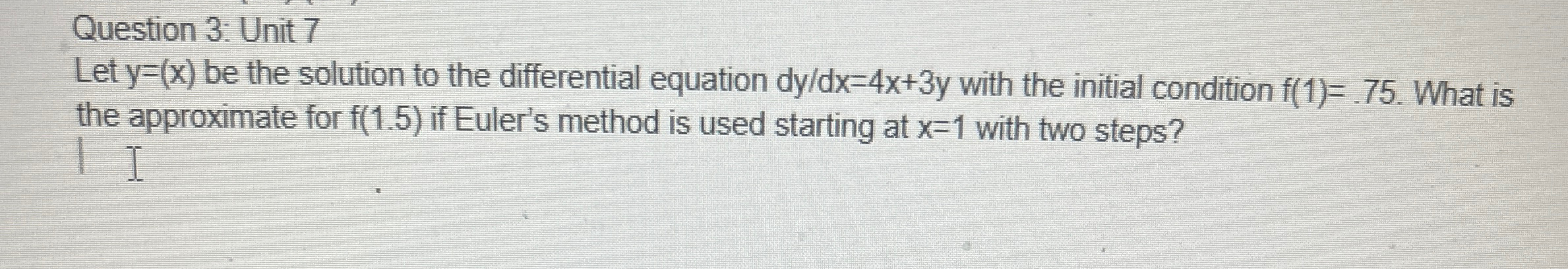 Solved Question 3: Unit 7Let y=(x) ﻿be the solution to the | Chegg.com