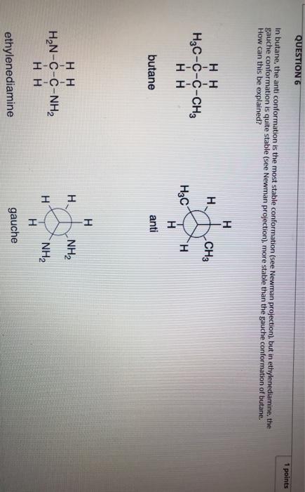 Solved QUESTION 6 1 points In butane, the anti conformation | Chegg.com
