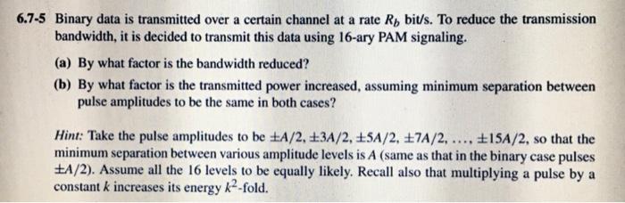Solved 7-5 Binary data is transmitted over a certain channel | Chegg.com