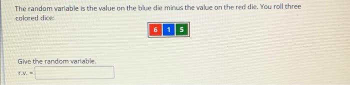 Solved The random variable is the value on the blue die | Chegg.com