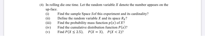 Solved (4) In rolling die one time. Let the random variable | Chegg.com