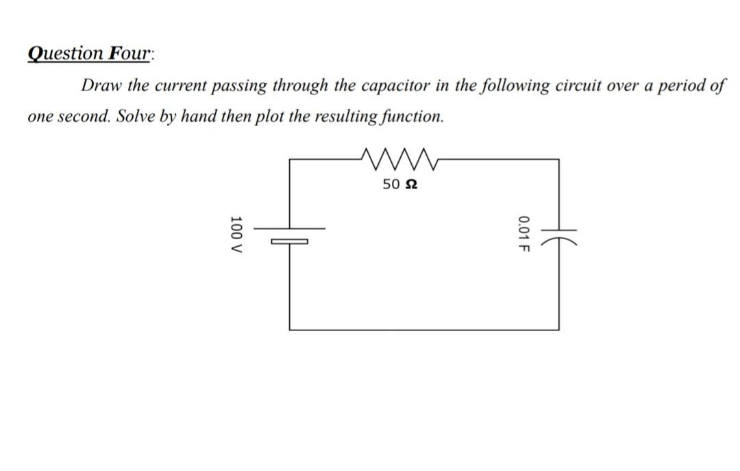 Solved Question Four: Draw the current passing through the | Chegg.com