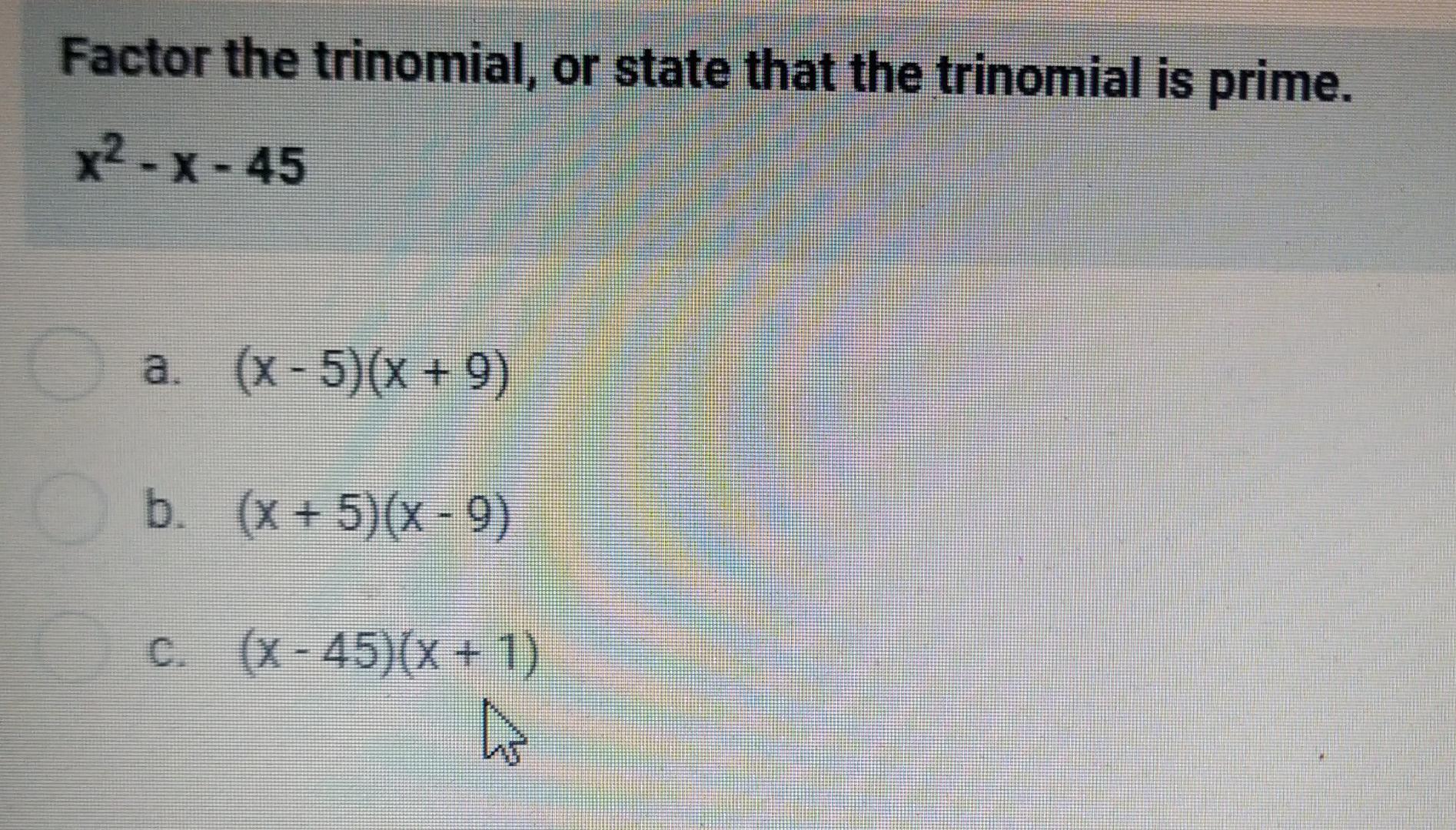 Solved Factor the trinomial, or state that the trinomial is | Chegg.com