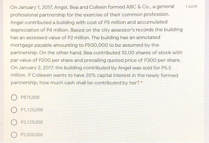 Solved 1 point On January 1, 2017, Angel, Bea and Colleen | Chegg.com